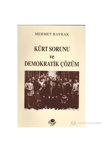 Kürt Sorunu Ve Demokratik Çözüm-Mehmet Bayrak Kürt Sorunu Ve Demokratik Çözüm-Mehmet Bayrak