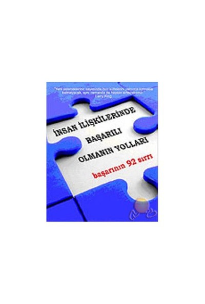 İnsan İlişkilerinde Başarılı Olmanın Yolları - Başarının 92 Sırrı-Leil Lowndes