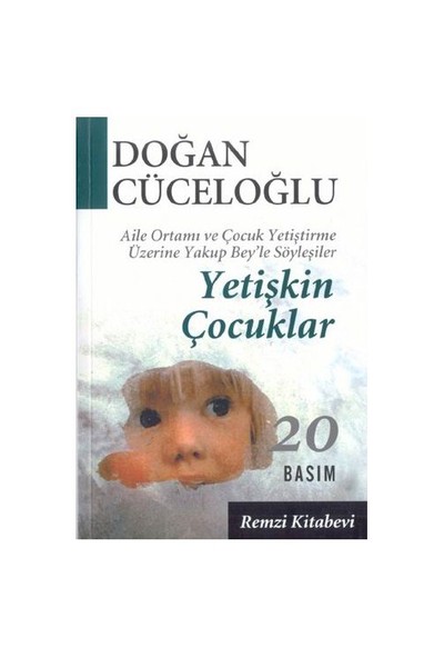 Yetişkin Çocuklar-Doğan Cüceloğlu Yetişkin Çocuklar-Doğan Cüceloğlu