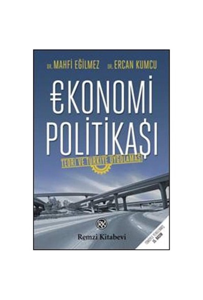 Ekonomi Politikası / Teori Ve Türkiye Uygulaması - Ercan Kumcu Ekonomi Politikası / Teori Ve Türkiye Uygulaması - Ercan Kumcu