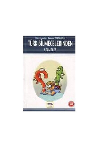 Türk Bilmecelerinden Seçmeler (Milli Eğitim Bakanlığı İlköğretim 100 Temel Eser) Türk Bilmecelerinden Seçmeler (Milli Eğitim Bakanlığı İlköğretim 100 Temel Eser)