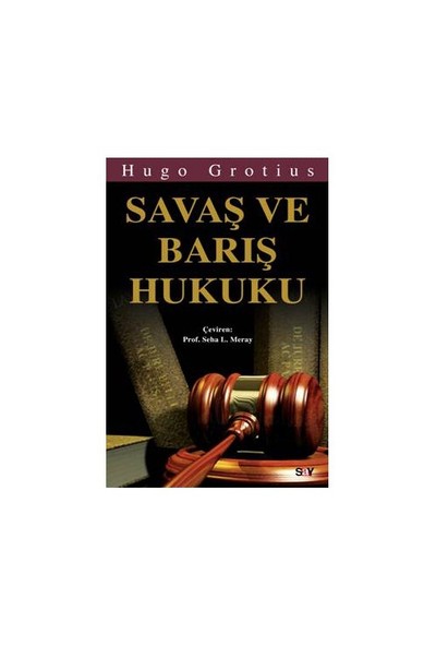 Savaş Ve Barış Hukuku-Hugo Grotius
