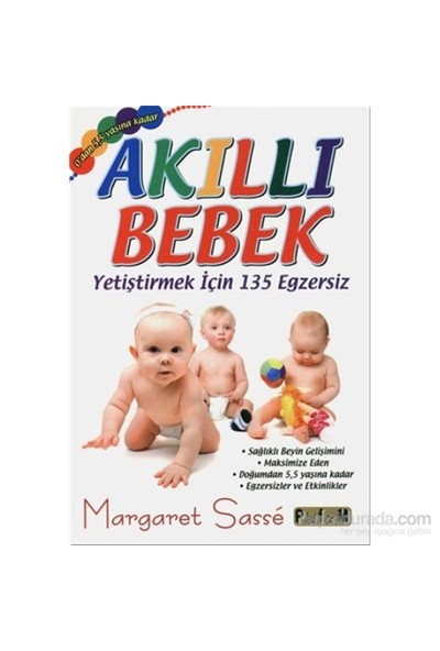 Akıllı Bebek - Yetiştirmek için 135 Egzersiz - Margaret Sasse Akıllı Bebek - Yetiştirmek için 135 Egzersiz - Margaret Sasse