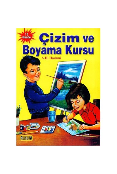 15 Günde Çizim ve Boyama Kursu - A. H. Hashmi 15 Günde Çizim ve Boyama Kursu - A. H. Hashmi