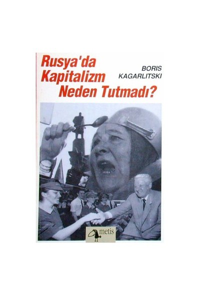 Rusya'Da Kapitalizm Neden Tutmadı? (Ozsp)-Boris Kagarlitski Rusya'Da Kapitalizm Neden Tutmadı? (Ozsp)-Boris Kagarlitski