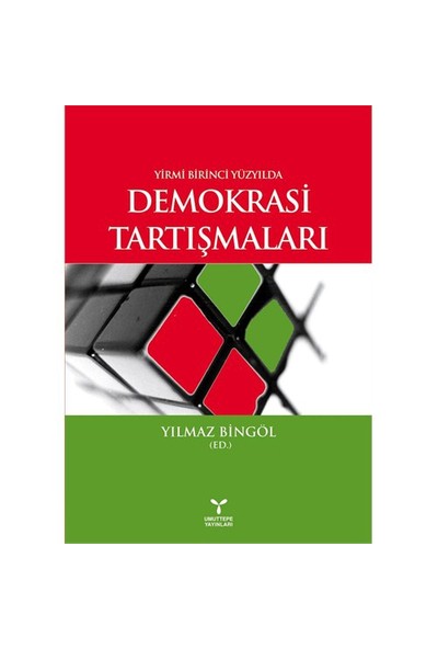21. Yüzyılda Demokrasi Tartışmaları - Yılmaz Bingöl