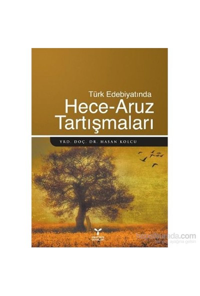 Türk Edebiyatında Hece Aruz Tartışmaları-Hasan Kolcu