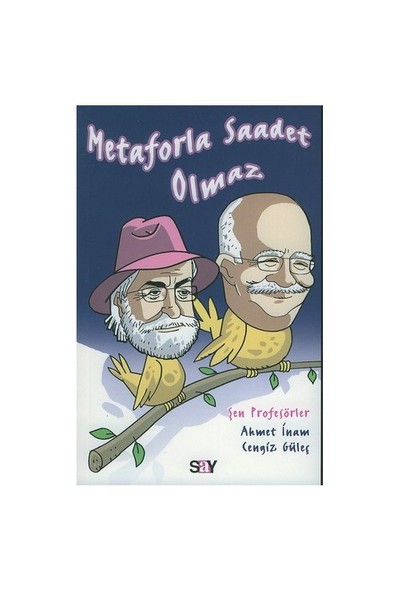 Metaforla Saadet Olmaz Metaforla Saadet Olmaz