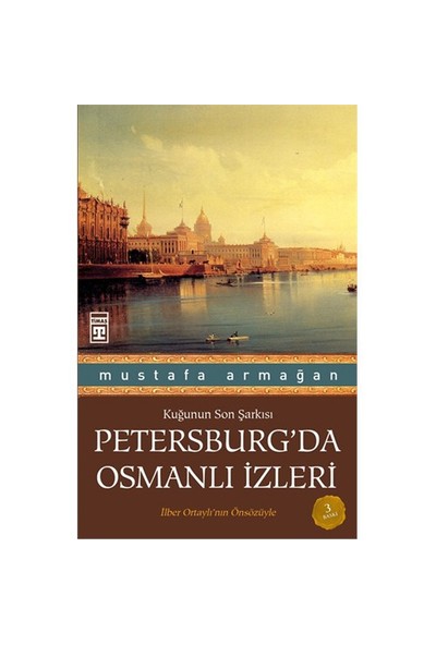 Petersburg'Da Osmanlı İzleri-Mustafa Armağan Petersburg'Da Osmanlı İzleri-Mustafa Armağan
