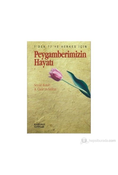 Peygamberimizin Hayatı - A. Cude es-Sahhar Peygamberimizin Hayatı - A. Cude es-Sahhar
