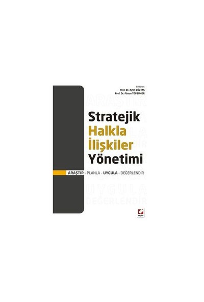Stratejik Halkla İlişkiler Yönetimi - (Araştır – Planla – Uygula – Değerlendir)