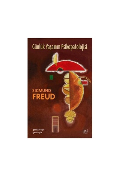Günlük Yaşamın Psikopatolojisi - Sigmund Freud Günlük Yaşamın Psikopatolojisi - Sigmund Freud