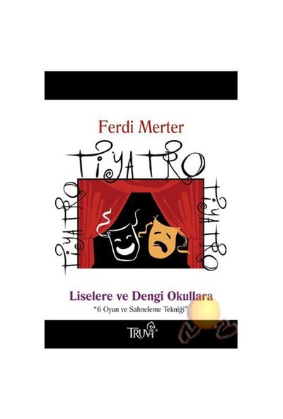 Tiyaro Tiyatro Tiyatro Liselere Ve Dengi Okullara “6 Oyun Ve Sahneleme Tekniği”