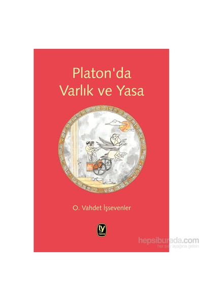 Platon’Da Varlık Ve Yasa-O. Vahdet İşsevenler Platon’Da Varlık Ve Yasa-O. Vahdet İşsevenler