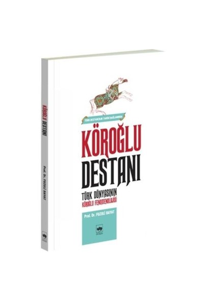 KÖROĞLU DESTANI KÖROĞLU DESTANI
