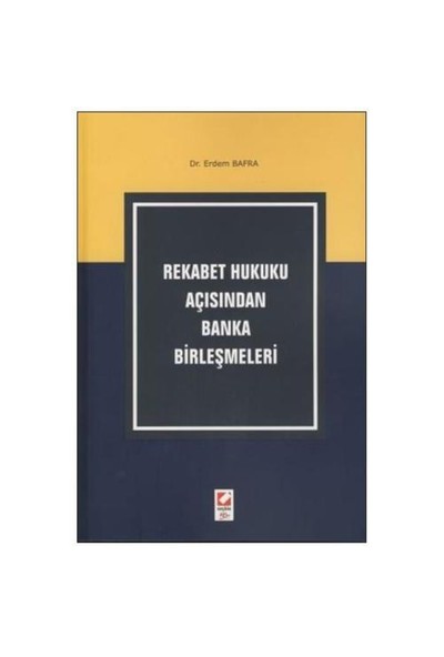 Rekabet Hukuku Açısından Banka Birleşmeleri Rekabet Hukuku Açısından Banka Birleşmeleri