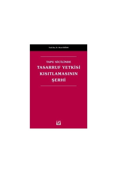 Tapu Sicilinde Tasarruf Yetkisi Kısıtlamasının Şerhi