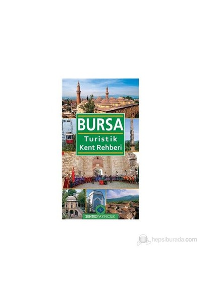 Bursa Turistik Kent Rehberi-Nezaket Özdemir Bursa Turistik Kent Rehberi-Nezaket Özdemir