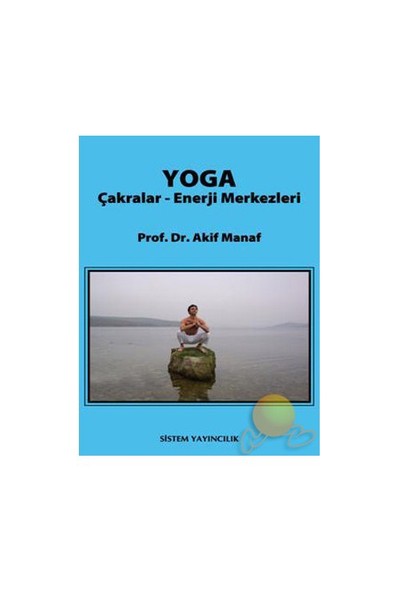 Yoga - Çakralar / Enerji Merkezleri-Akif Manaf Yoga - Çakralar / Enerji Merkezleri-Akif Manaf