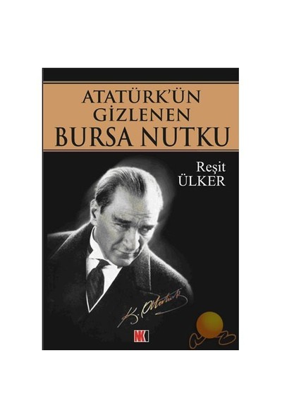 Atatürk’ün Gizlenen Bursa Nutku