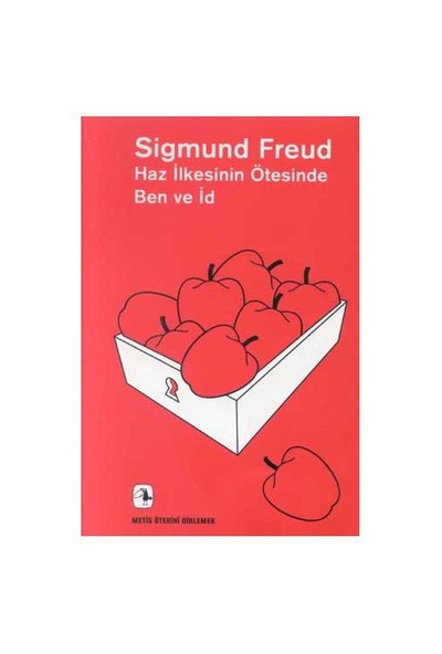 Haz İlkesinin Ötesinde Ben Ve İd - Sigmund Freud Haz İlkesinin Ötesinde Ben Ve İd - Sigmund Freud