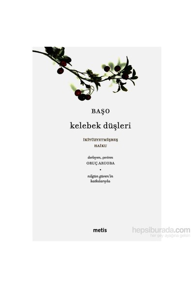 Kelebek Düşleri: İkiyüzyetmişbeş Haiku-Başo