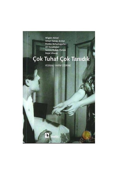 Çok Tuhaf Çok Tanıdık Çok Tuhaf Çok Tanıdık