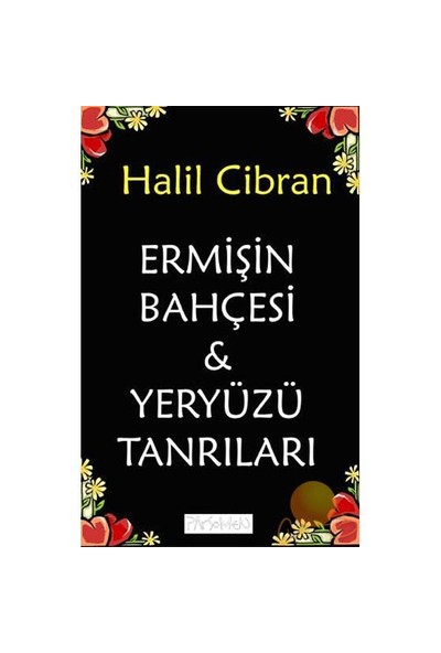 Ermişin Bahçesi & Yeryüzü Tanrıları-Halil Cibran