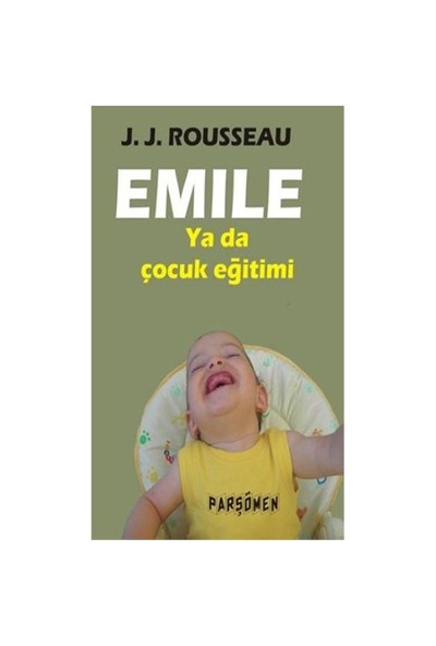 Emile ya da Çocuk Eğitimi (Tam Metin)
