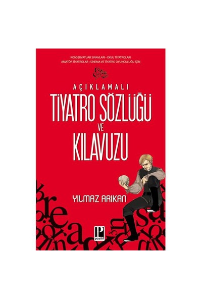 Tiyatro Sözlüğü ve Kılavuzu - Yılmaz Arıkan