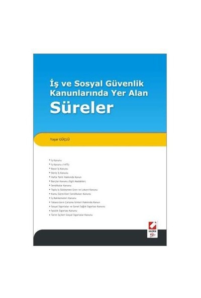 İş ve Sosyal Güvenlik Kanunlarında Yer Alan Süreler