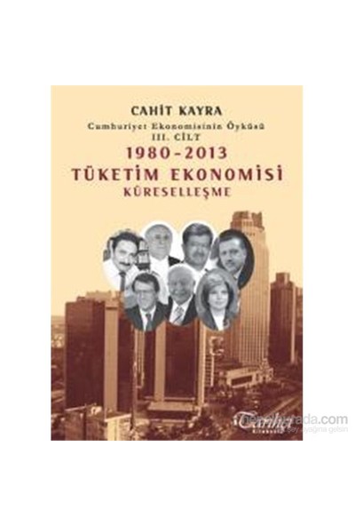 Cumhuriyet Ekonomisinin Öyküsü Iıı. Cilt-Cahit Kayra