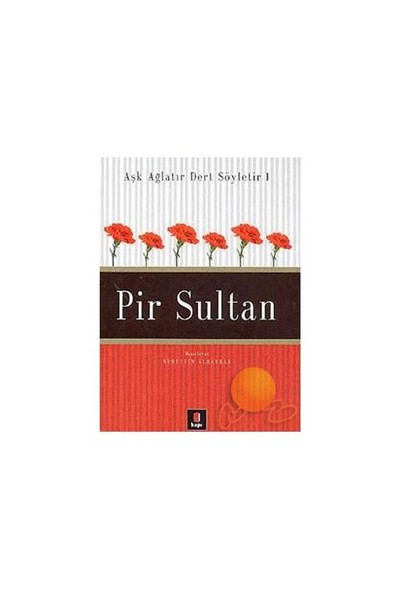 Pir Sultan - Aşk Ağlatır Dert Söyletir 1 Pir Sultan - Aşk Ağlatır Dert Söyletir 1