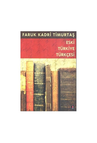 Eski Türkiye Türkçesi-Faruk Kadri Timurtaş Eski Türkiye Türkçesi-Faruk Kadri Timurtaş
