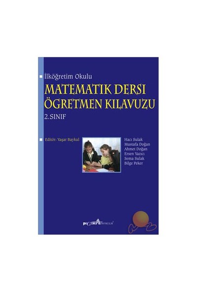 İLKÖĞRETİM OKULU MATEMATİK DERSİ ÖĞRETMEN KILAVUZU 2. SINIF İLKÖĞRETİM OKULU MATEMATİK DERSİ ÖĞRETMEN KILAVUZU 2. SINIF