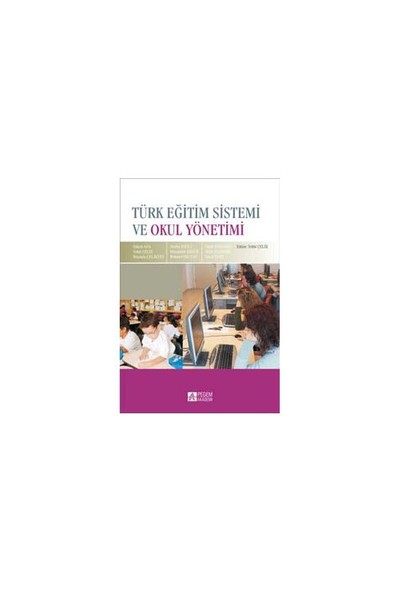 Türk Eğitim Sistemi Ve Okul Yönetimi - Vehbi Çelik Türk Eğitim Sistemi Ve Okul Yönetimi - Vehbi Çelik