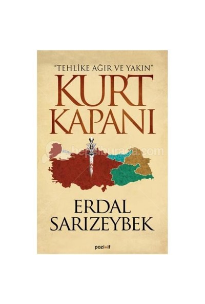 Kurt Kapanı - Tehlike Ağır ve Yakın - Erdal Sarızeybek Kurt Kapanı - Tehlike Ağır ve Yakın - Erdal Sarızeybek