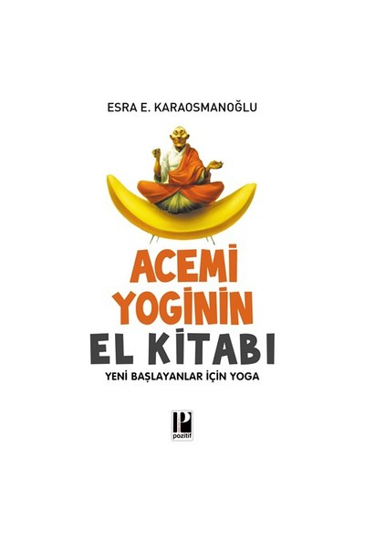 Acemi Yoginin El Kitabı-Esra E. Karaosmanoğlu