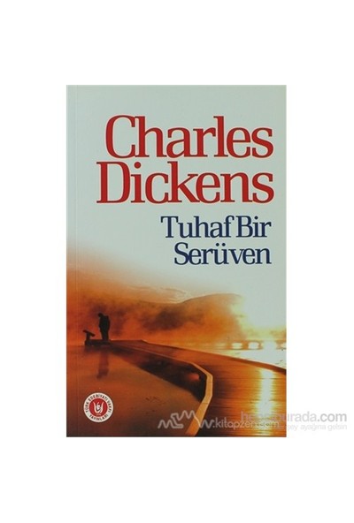 Tuhaf Bir Serüven-Charles Dickens Tuhaf Bir Serüven-Charles Dickens