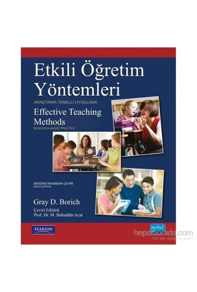 Etkili Öğretim Yöntemleri - Araştırma Temelli Uygulama - Gray D. Borich Etkili Öğretim Yöntemleri - Araştırma Temelli Uygulama - Gray D. Borich