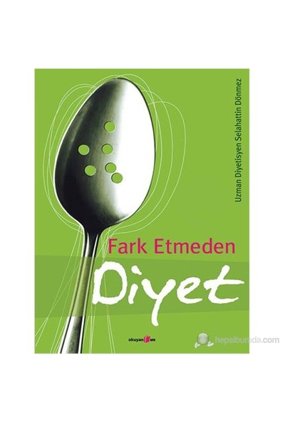 Fark Etmeden Diyet