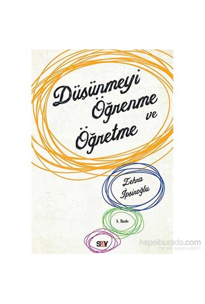 Düşünmeyi Öğrenme Ve Öğretme-Zehra İpşiroğlu Düşünmeyi Öğrenme Ve Öğretme-Zehra İpşiroğlu