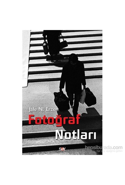 Fotoğraf Notları-Jale Nejdet Erzen Fotoğraf Notları-Jale Nejdet Erzen