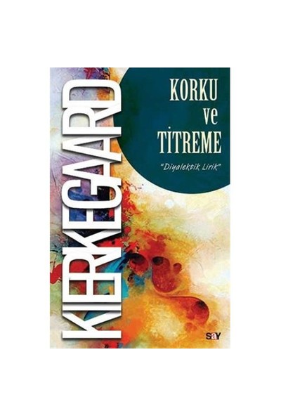 Korku Ve Titreme-Soren Kierkegaard
