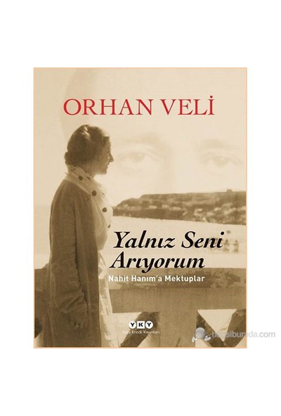 Yalnız Seni Arıyorum – Nahit Hanım’A Mektuplar (Özel Baskı Eski Harfli El Yazılı Nüshalarıyla)(Sert-Orhan Veli Kanık Yalnız Seni Arıyorum – Nahit Hanım’A Mektuplar (Özel Baskı Eski Harfli El Yazılı Nüshalarıyla)(Sert-Orhan Veli Kanık