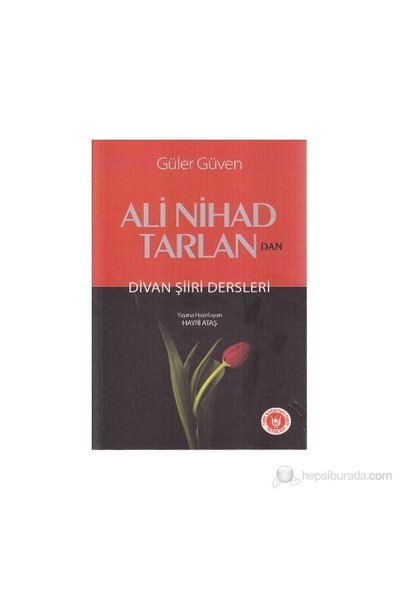 Ali Nihad Tarlan'Dan Divan Şiiri Dersleri-Güler Güven Ali Nihad Tarlan'Dan Divan Şiiri Dersleri-Güler Güven