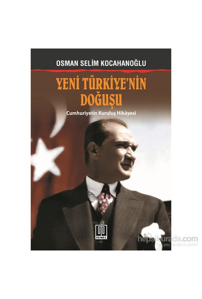 Yeni Türkiye’Nin Doğuşu-Osman Selim Kocahanoğlu
