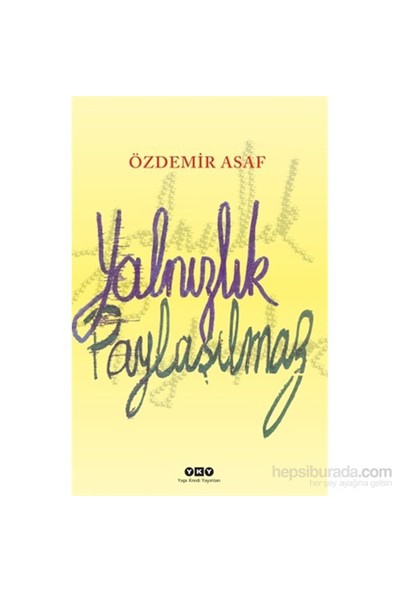 Yalnızlık Paylaşılmaz - Özdemir Asaf
