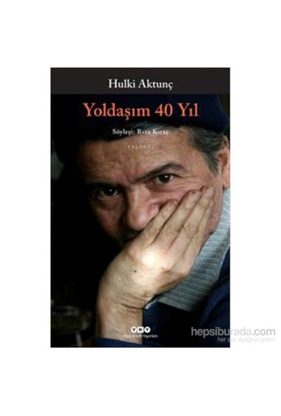 Yoldaşım 40 Yıl-Hulki Aktunç