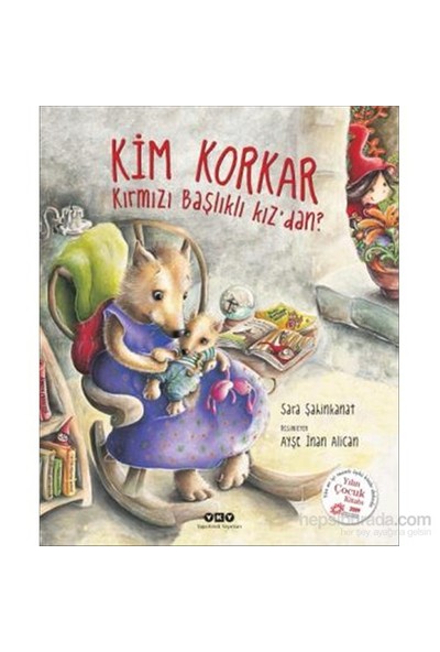 Kim Korkar Kırmızı Başlıklı Kız’dan ? - Sara Şahinkanat Kim Korkar Kırmızı Başlıklı Kız’dan ? - Sara Şahinkanat